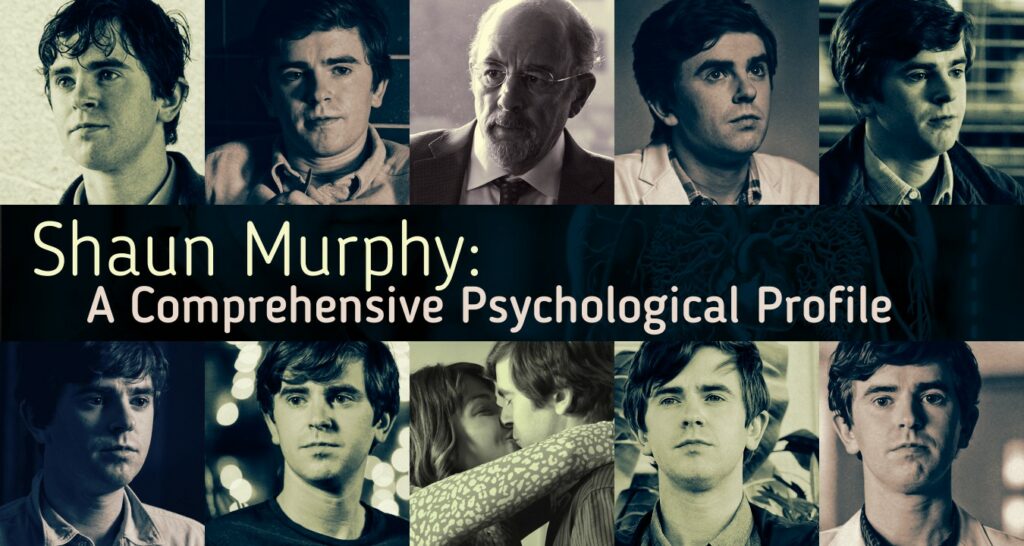 Shaun Murphy: A Comprehensive Psychological Profile – You Make Me More